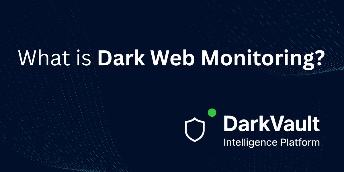 Dark Web Monitoring: prevent data leaks & brand abuse | DarkVault ...
